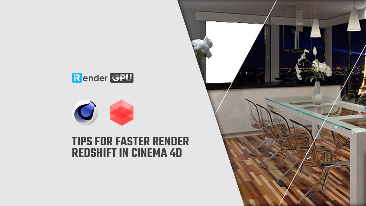 Tips for Faster Render Redshift in Cinema 4D | Redshift render farm