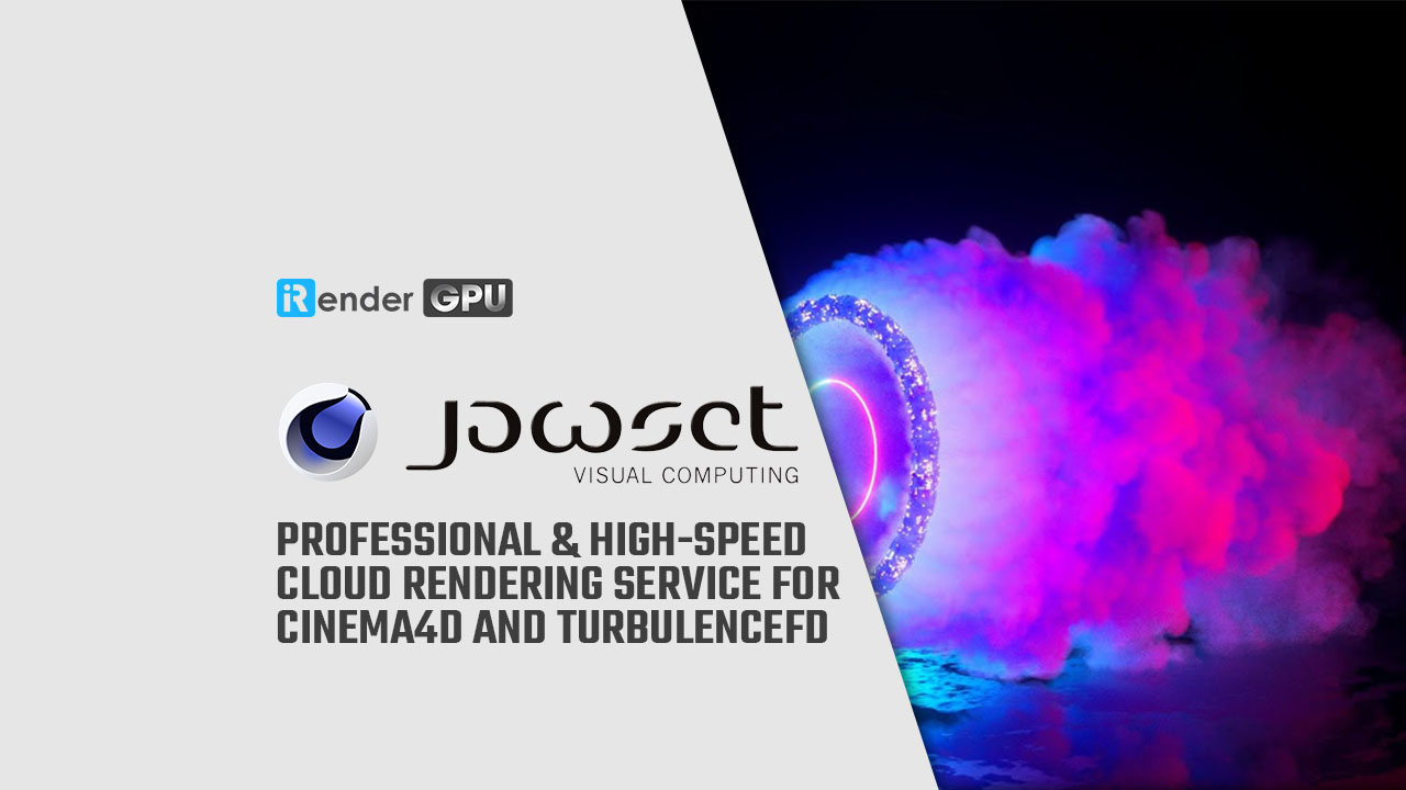 High-Speed Cloud Rendering Service For Cinema4D and TurbulenceFD