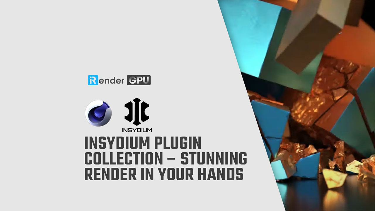 INSYDIUM Plugin Collection – Stunning render in your hands | iRender