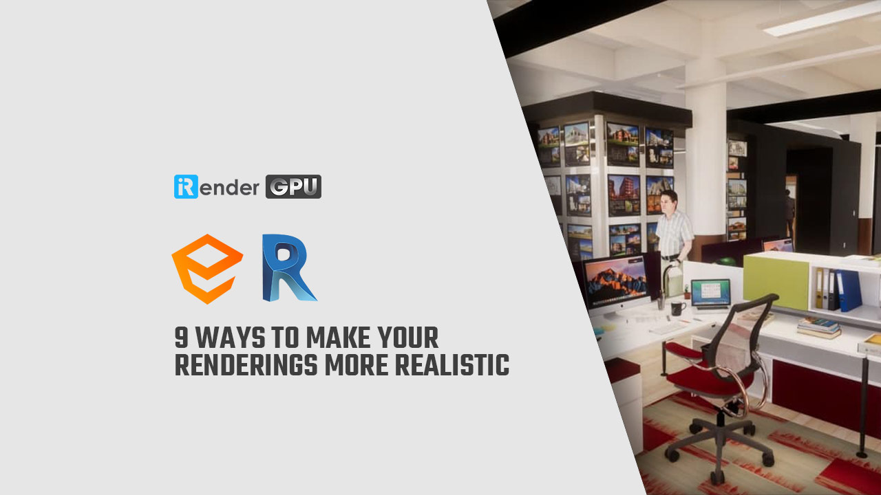 9 Ways to Make Your Renderings More Realistic With Enscape | iRender