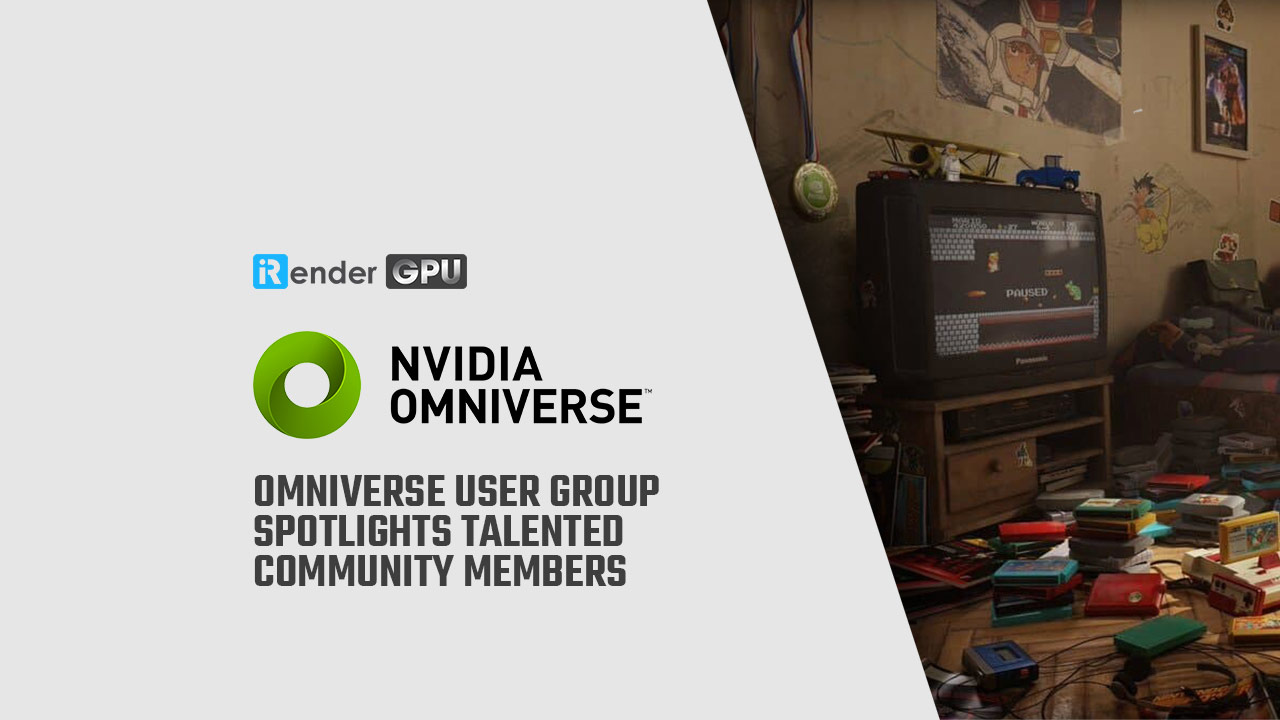 Omniverse User Group Spotlights Talented Community Members | iRender