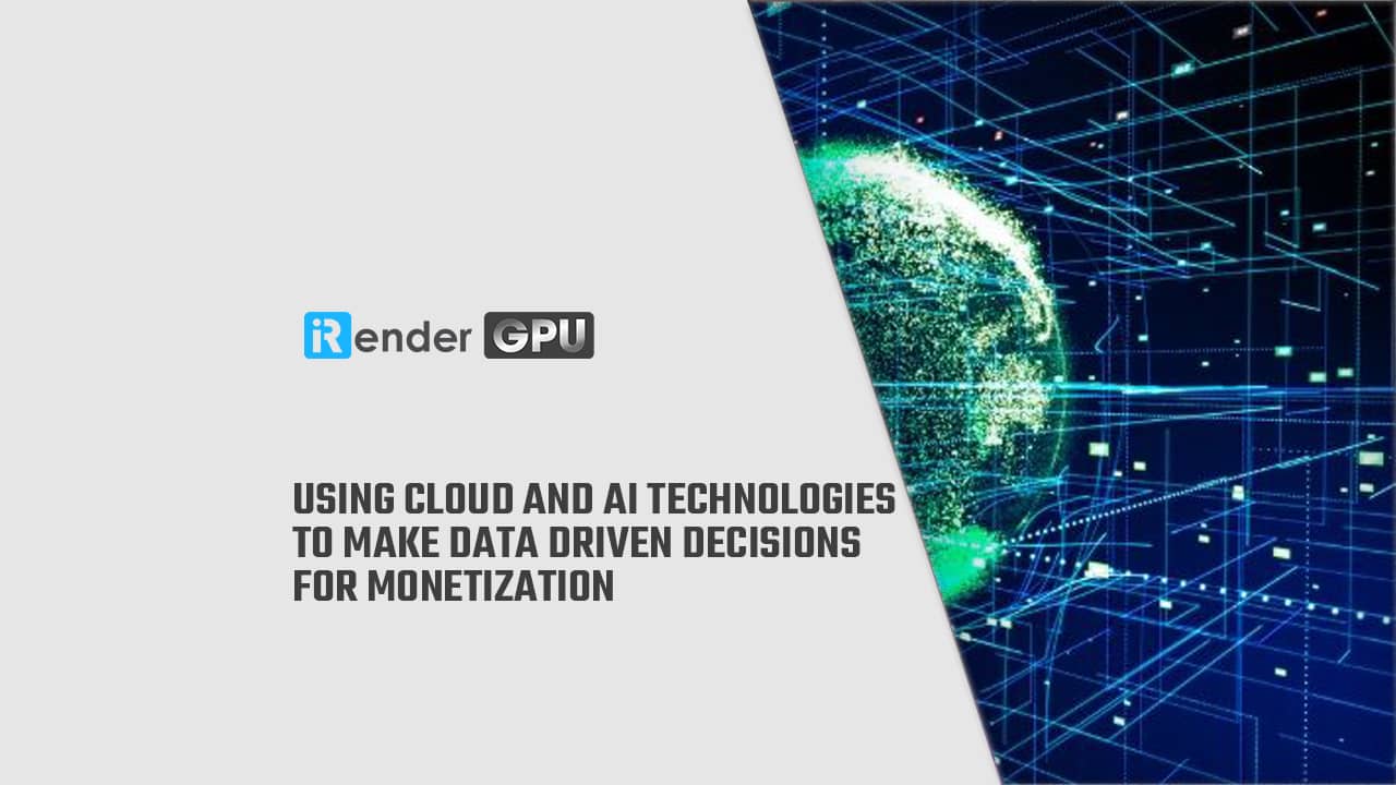 Using Cloud and AI Technologies to Make Data For Monetization