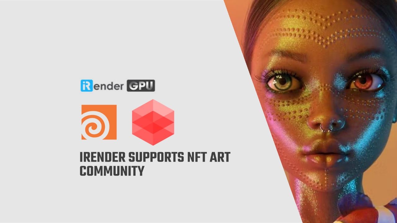 iRender Supports NFTs Art Community | Cloud Rendering for Redshift