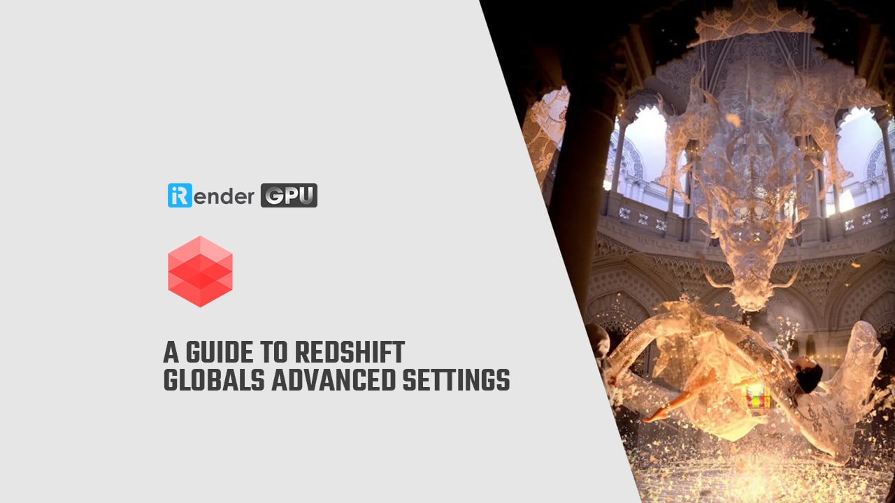 A Guide To Redshift Globals Advanced Render Settings | iRender