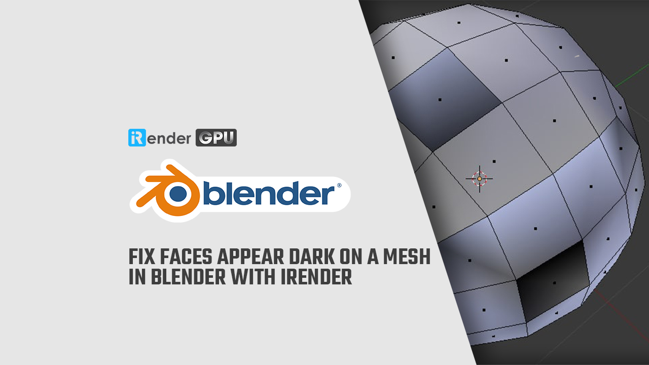 How To Fix Faces Appear Dark On A Mesh In Blender With IRender 