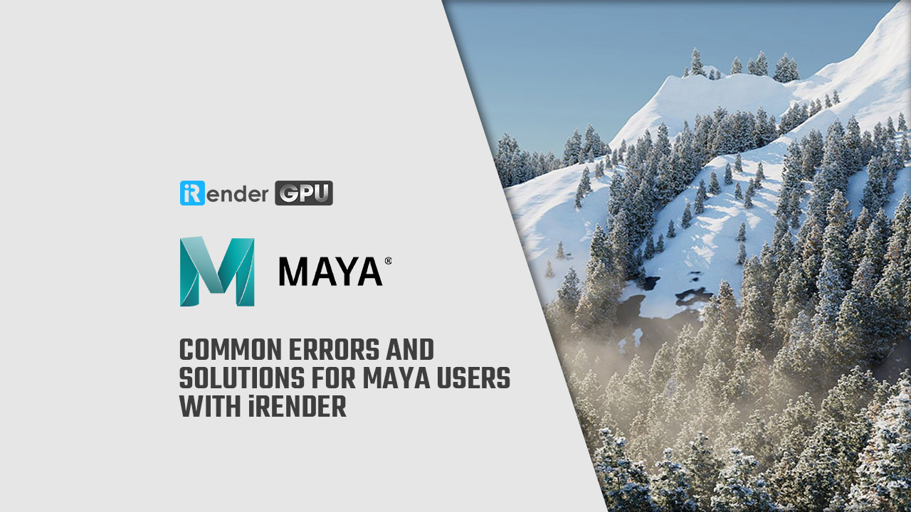 Common errors and solutions for Maya users with iRender | iRender