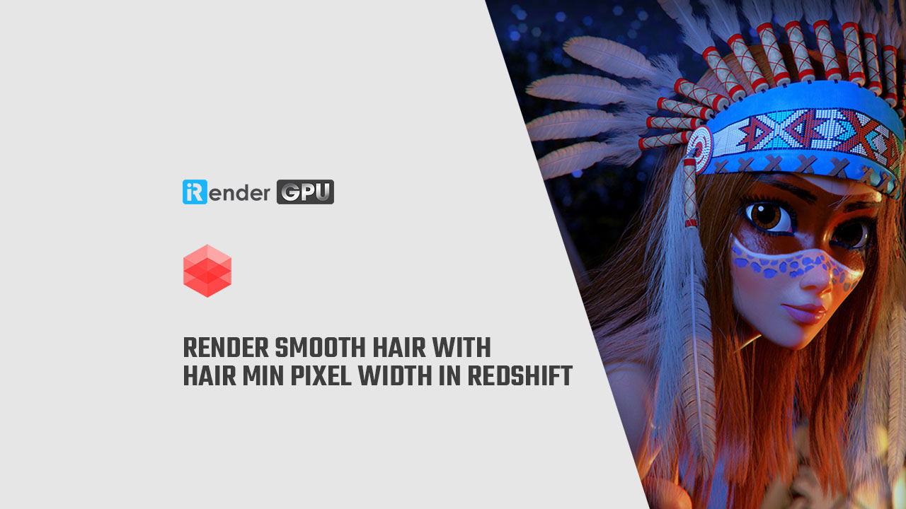 Render smooth hair with Hair Min Pixel Width in Redshift