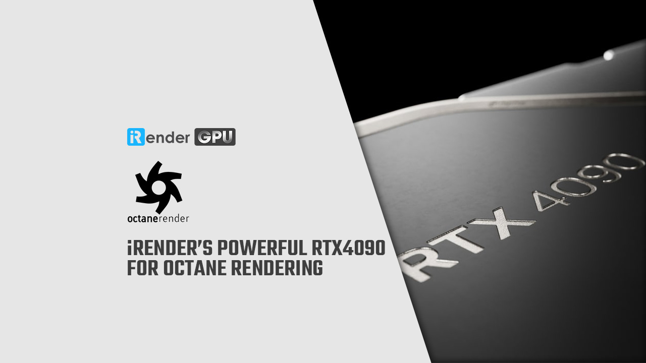 iRender’s powerful RTX4090 for Octane rendering | Octane Render Farm