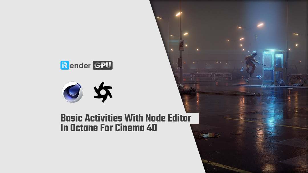 Basic Activities To Interact With Node Editor In Octane For Cinema 4D