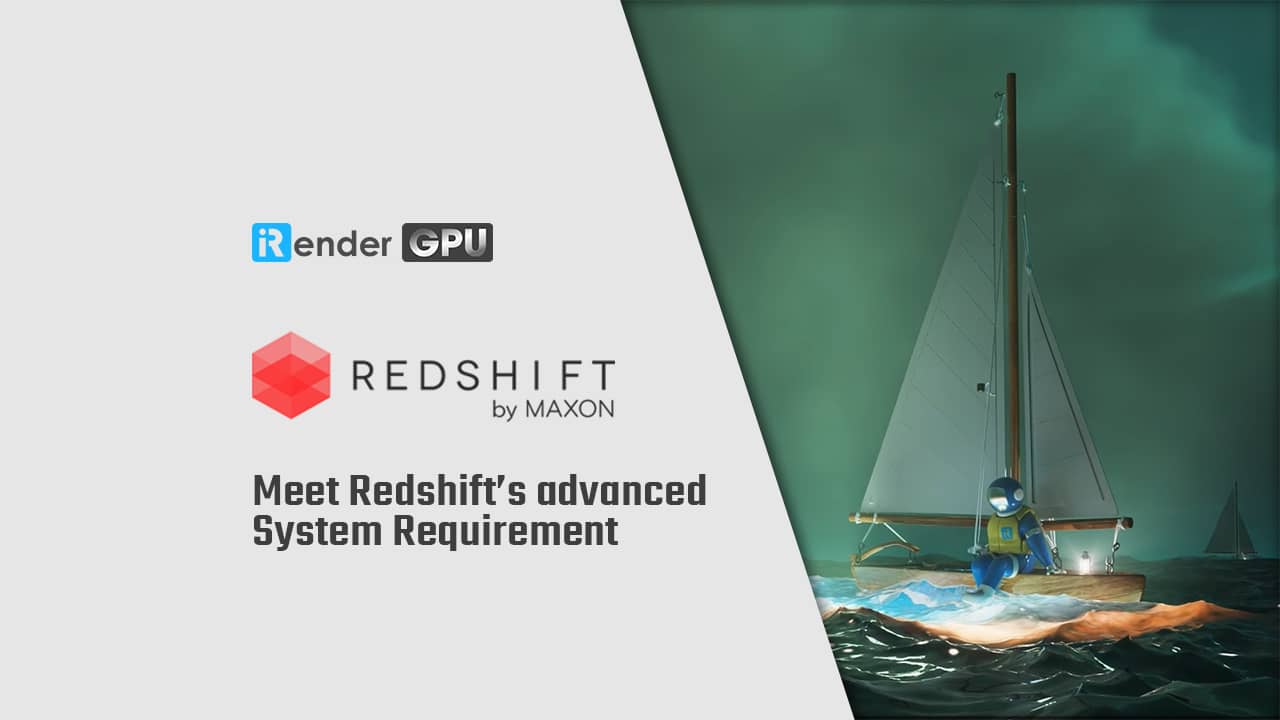 Meet Redshift’s advanced System Requirement with iRender Service
