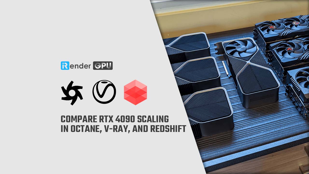 Compare RTX 4090 scaling in Octane, V-Ray, and Redshift | iRender