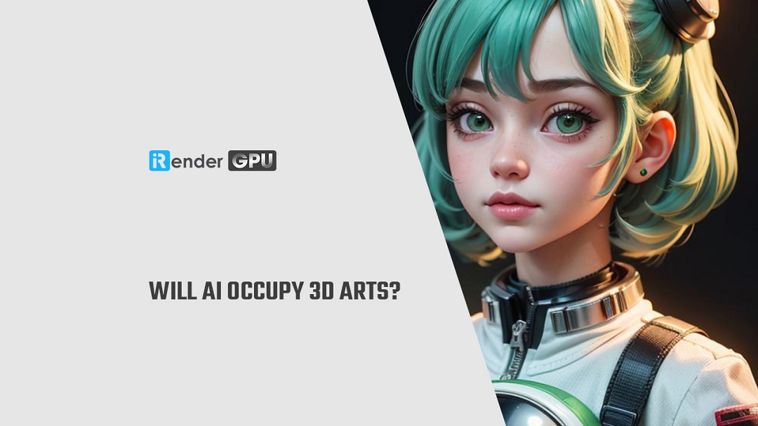 Will AI occupy 3D arts? | iRender AI/DeepLearning