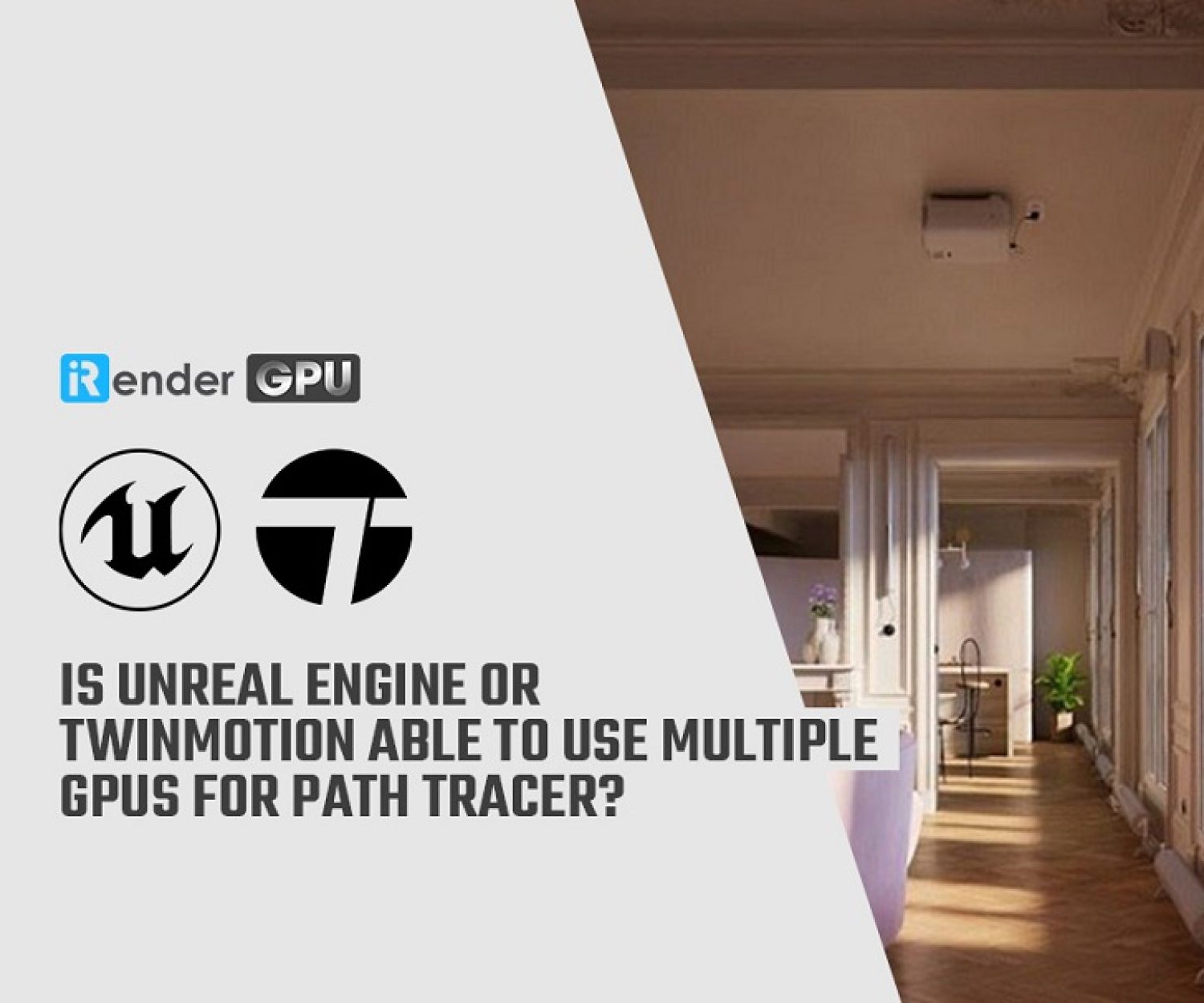 Is Unreal Engine Or Twinmotion Able To Use Multiple Gpus For Path Tracer