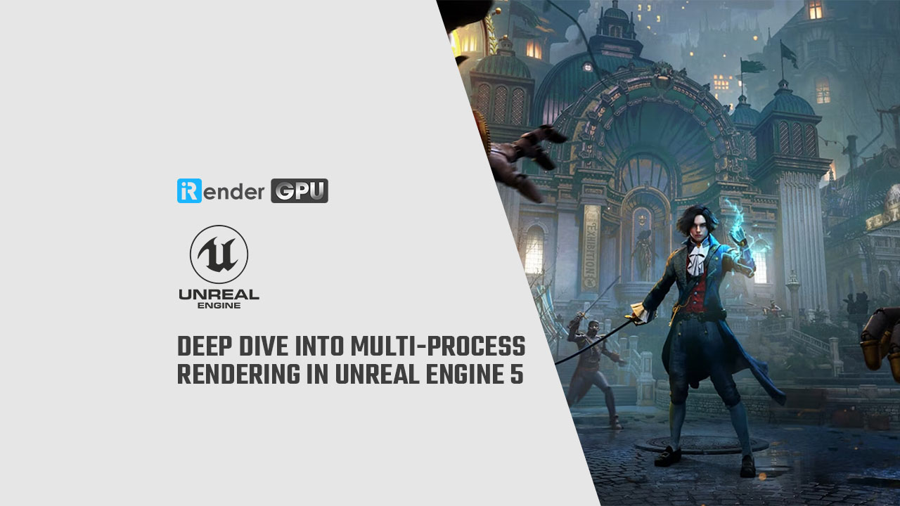 Deep Dive Into Multi Process Rendering In Unreal Engine 5 Irender