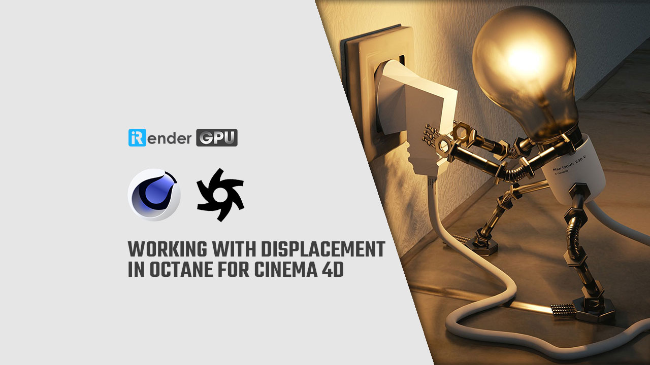 Working with Displacement in Octane for Cinema 4D | Cinema 4D Render Farm