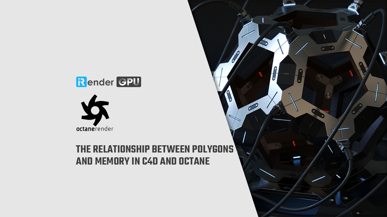 The relationship between Polygons and Memory in C4D and Octane