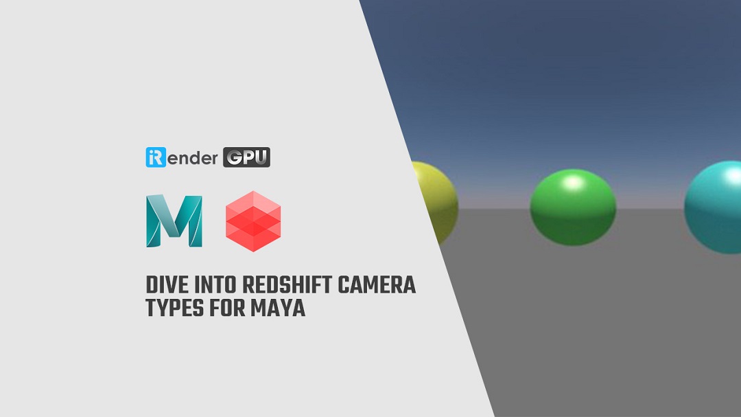 Dive into Redshift Camera types for Maya | Redshift Cloud Rendering