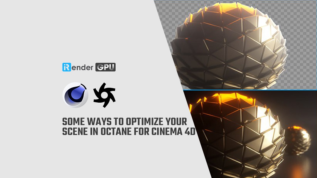 Some ways to optimize your scene in Octane for Cinema 4D | iRender