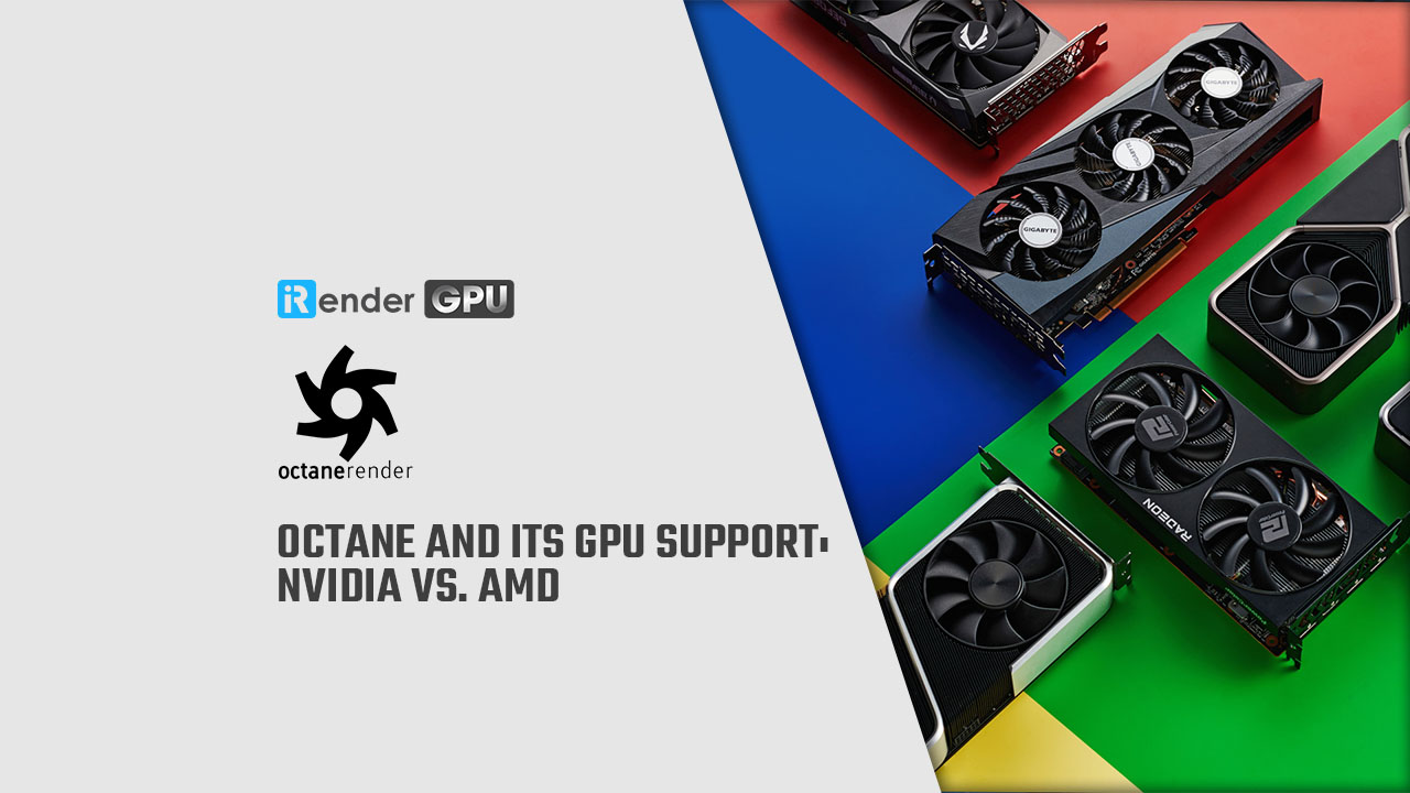 Octane and its GPU support: NVIDIA vs. AMD | Octane Render Farm