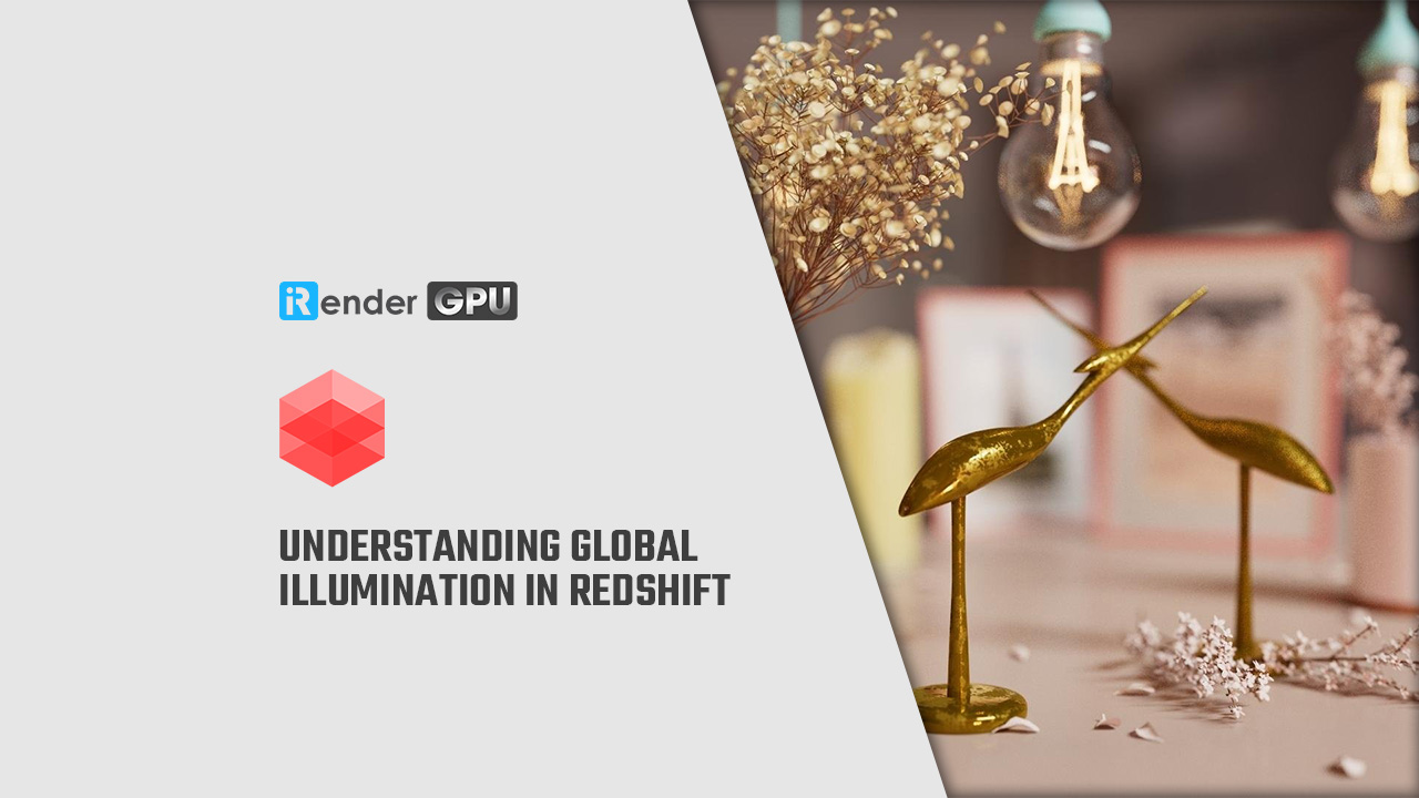Understanding Global Illumination in Redshift | Redshift render farm