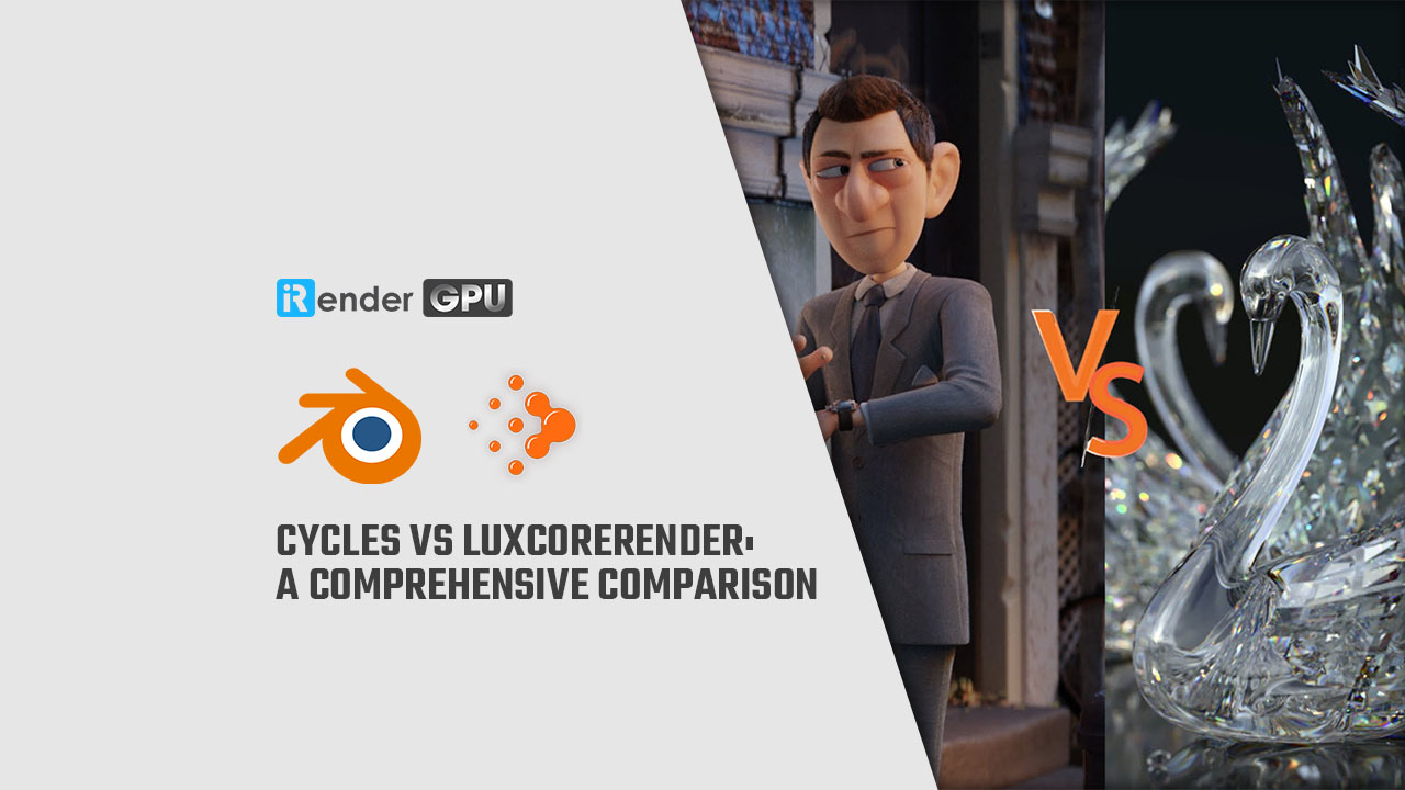 Cycles vs LuxCoreRender: A Comprehensive Comparison | iRender