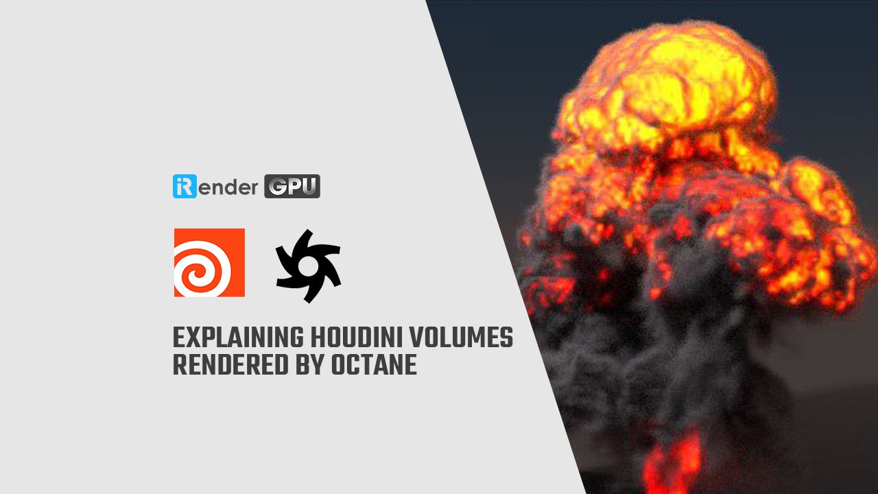 Explaining Houdini Volumes rendered by Octane | Octane Cloud Rendering