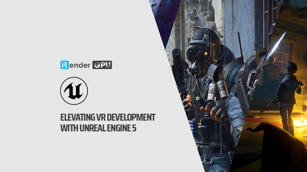 Elevating VR Development with Unreal Engine 5 | Unreal Engine Render Farm