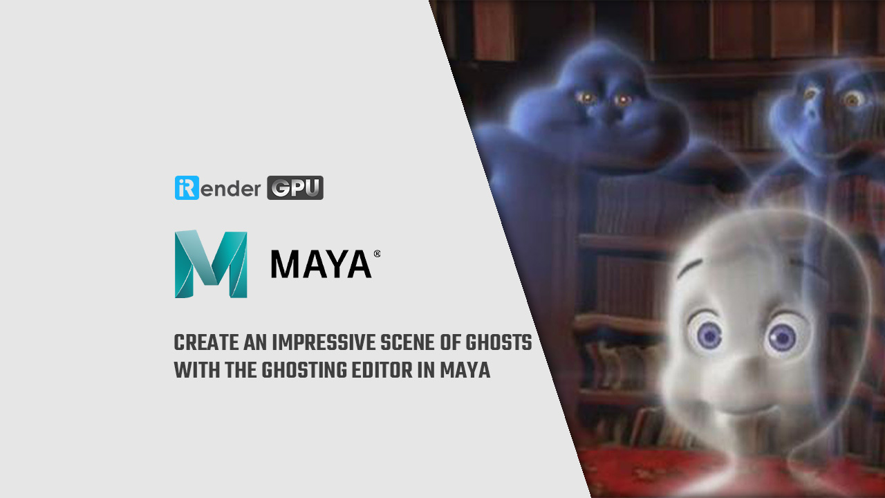 Create An Impressive Scene Of Ghosts With The Ghosting Editor In Maya Maya Render Farm