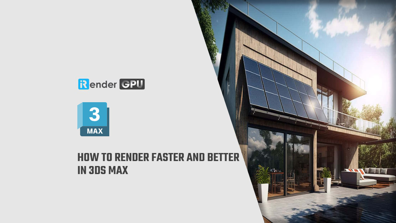 How to render faster and better in 3Ds Max | 3ds Max Cloud Rendering