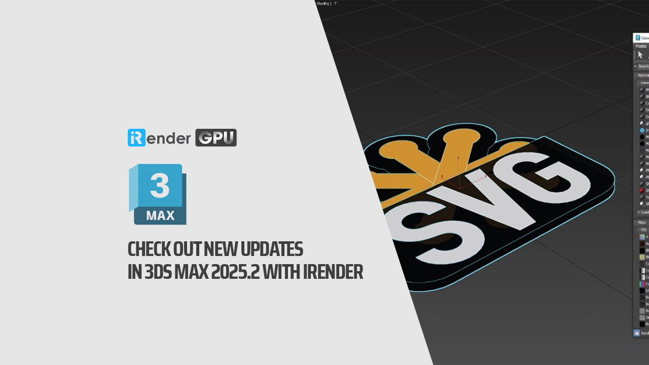 Check out new updates in 3ds Max 2025.2 with iRender | 3ds Max Render Farm