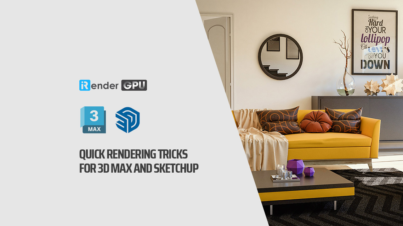 Quick Rendering Tricks for 3D Max and SketchUp | 3ds Max Render Farm