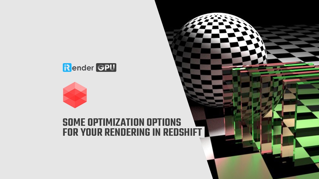 Some optimization options for your rendering in Redshift | iRender