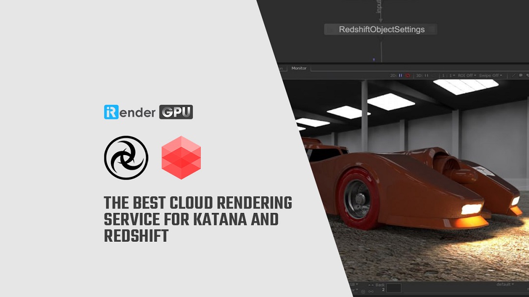 The best cloud rendering service for Katana and Redshift
