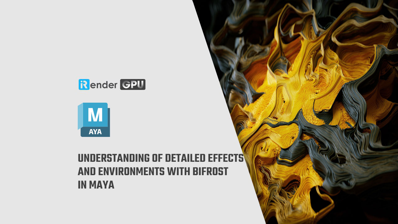 Understanding of detailed effects and environments with Bifrost in Maya | Maya Render Farm