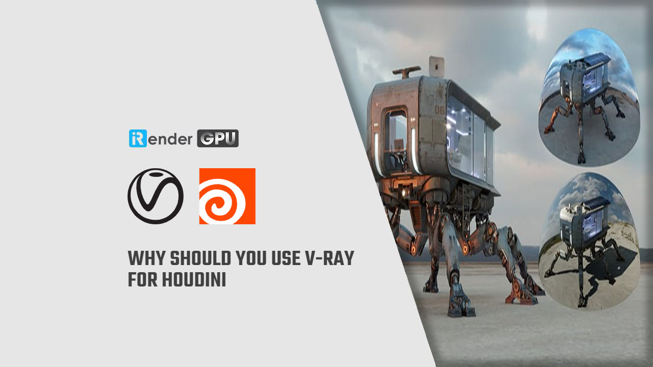 Why should you use V-Ray for Houdini? | iRender