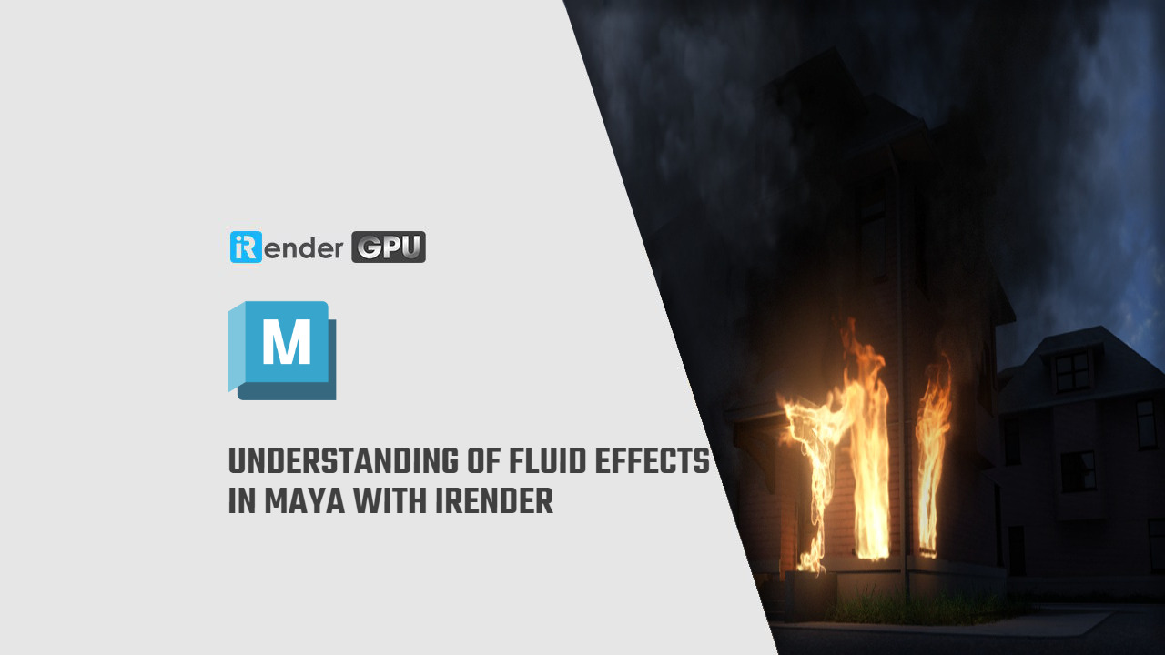 Understanding of Fluid Effects in Maya with iRender | Maya Render Farm