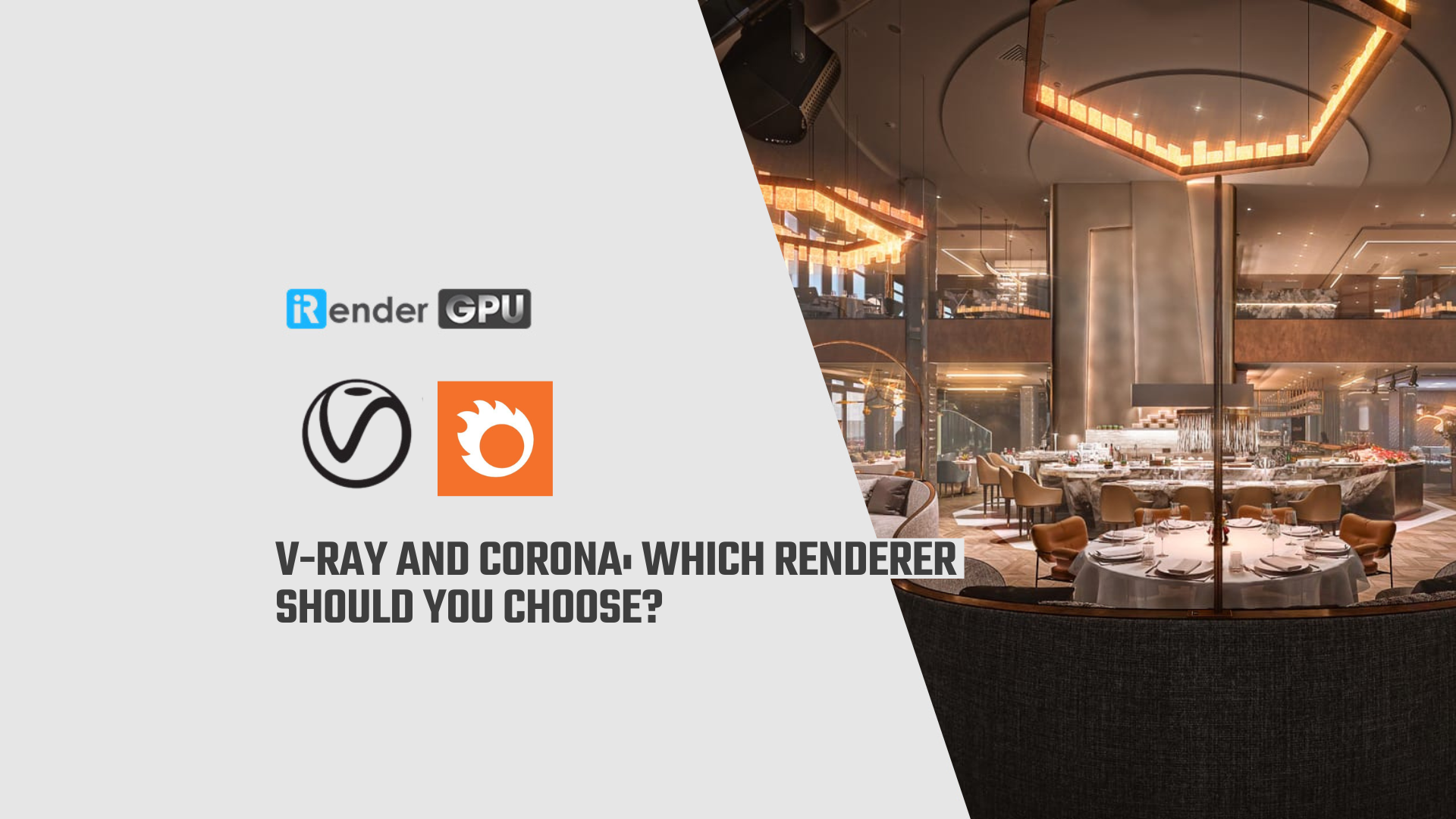 V-ray and Corona: Which renderer should you choose? | iRender Farm