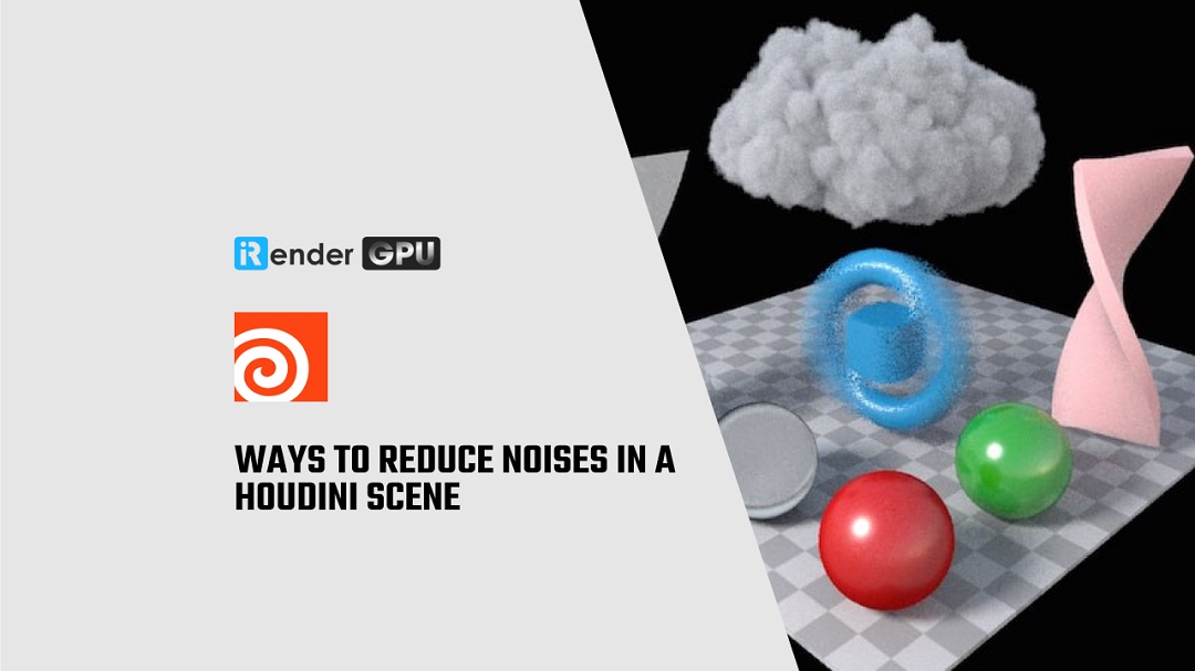 Ways to reduce noises in a Houdini scene | Houdini Cloud Rendering