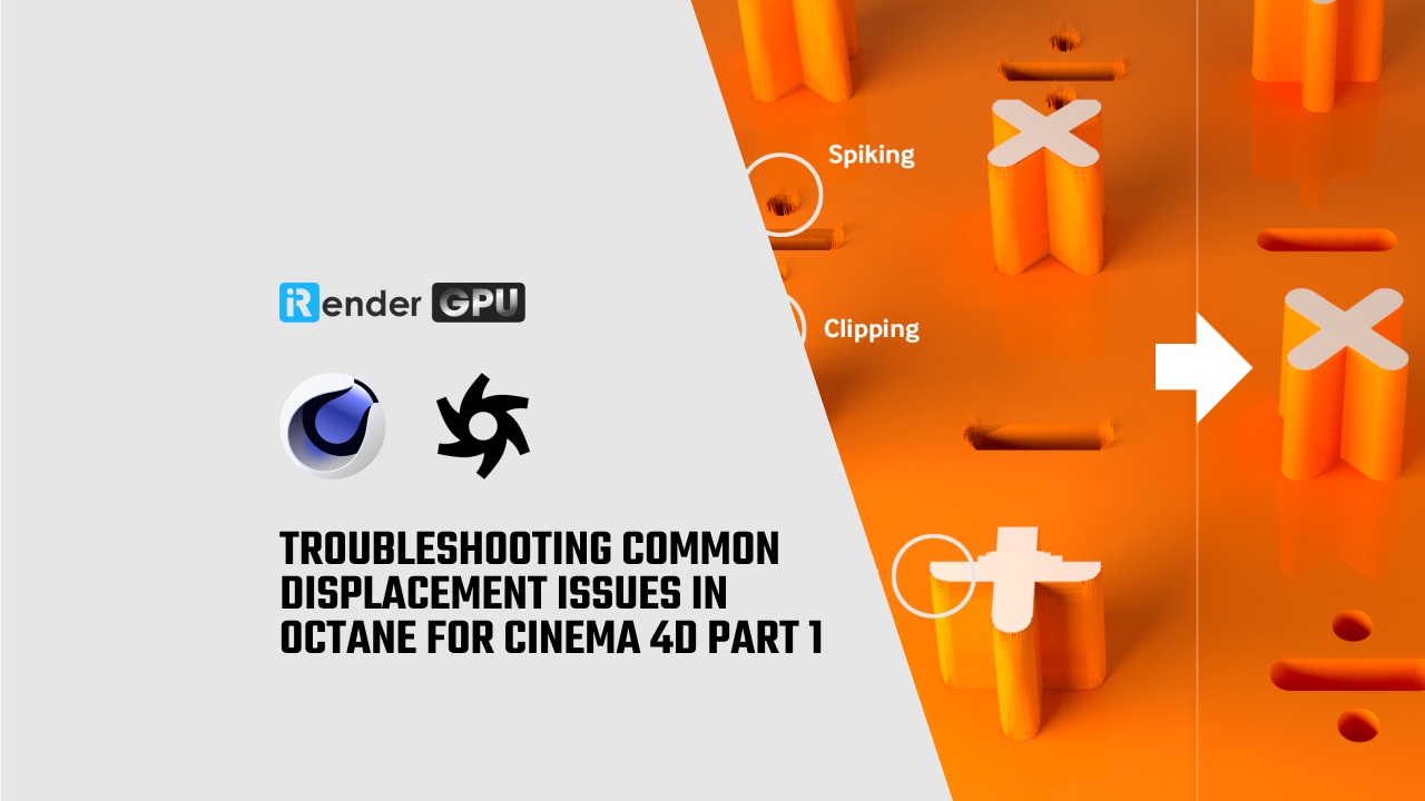 Troubleshooting common displacement issues in Octane for Cinema 4D part 1 | Octane Cloud Rendering