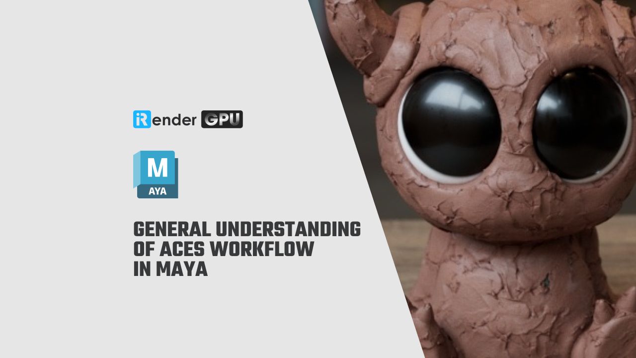 General understanding of ACES workflow in Maya | Maya Render Farm