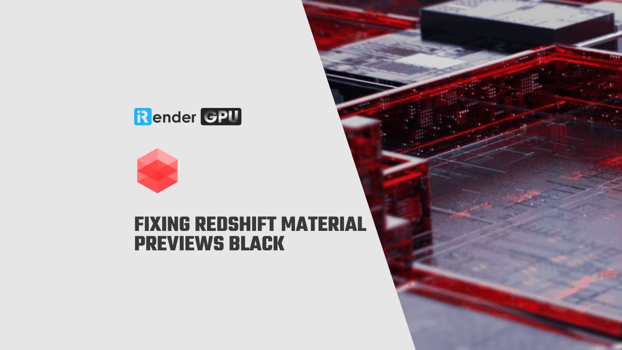 Fixing Redshift material previews black | Redshift Cloud Rendering