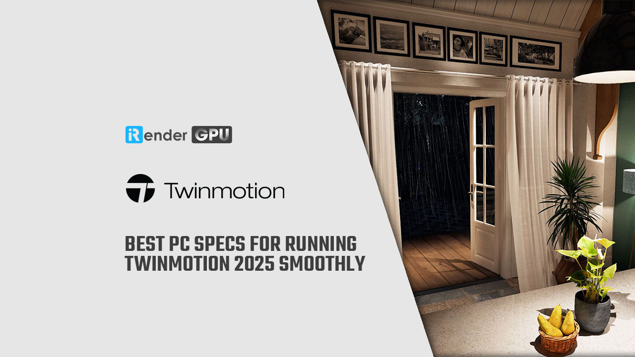 Best PC Specs for Running Twinmotion 2025 Smoothly | Twinmotion Render Farm