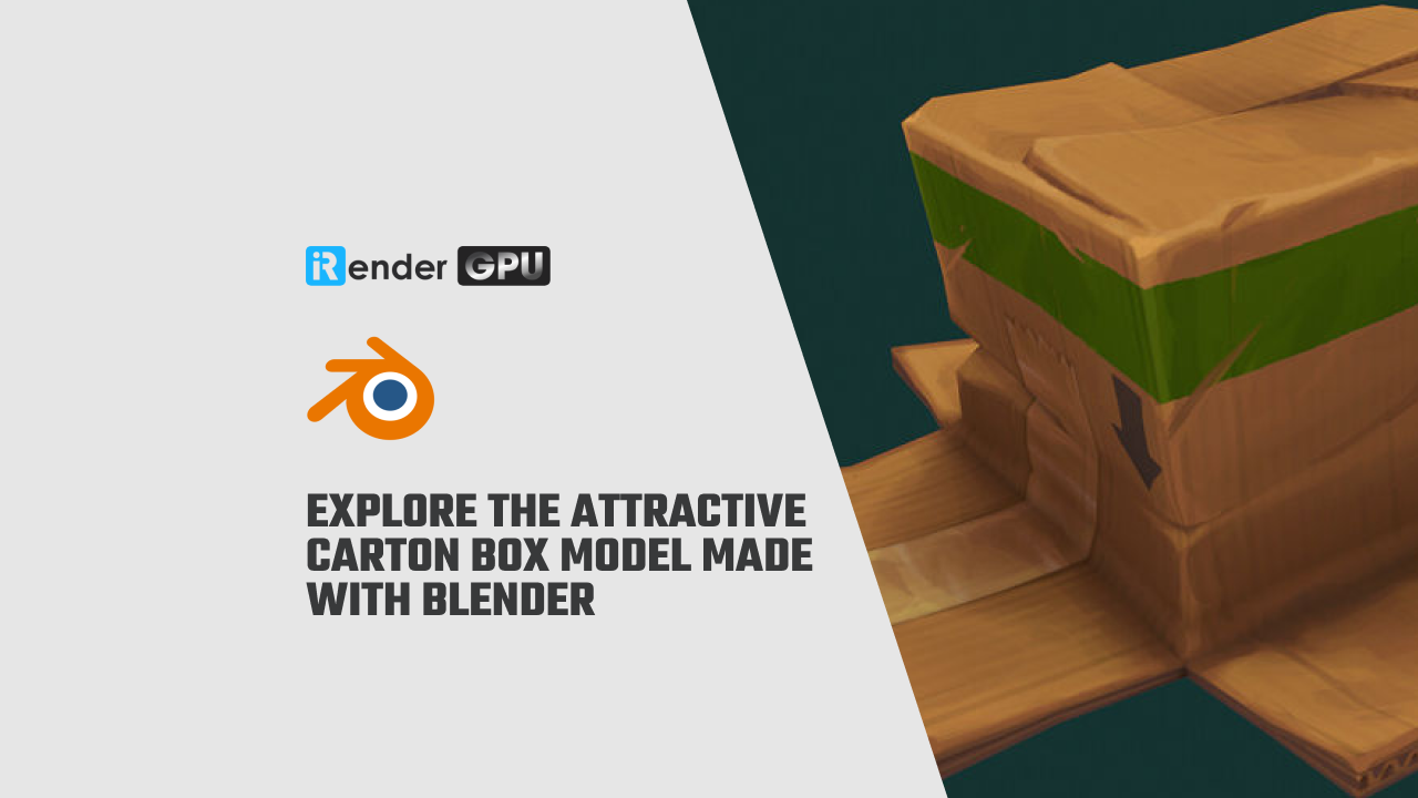 Explore the attractive carton box model made with Blender | iRender