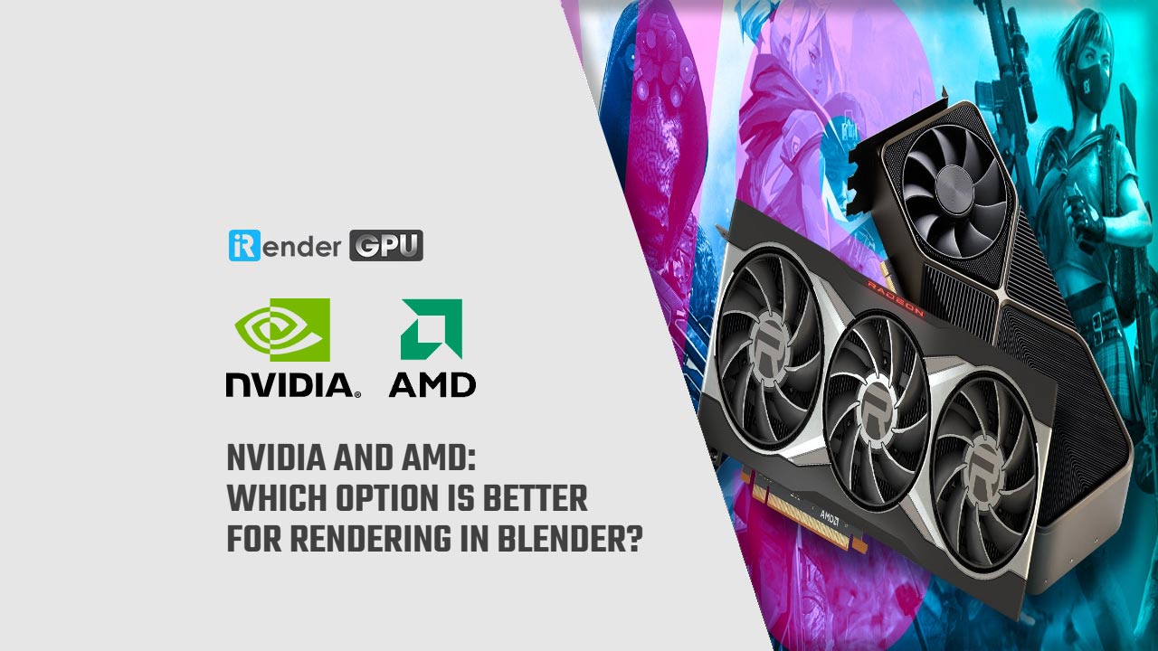 Nvidia and AMD: Which option is better for rendering in Blender? | iRender