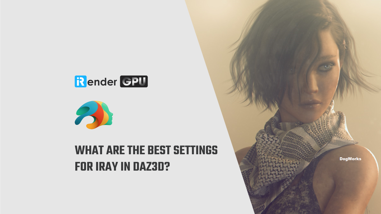 What are the best settings for iRay in Daz3D? | Daz3d Render Farm