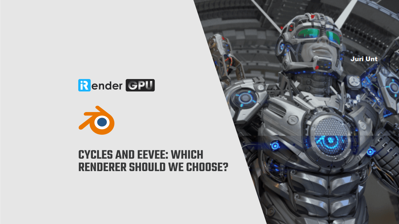 Cycles and Eevee: which renderer should we choose? | iRender