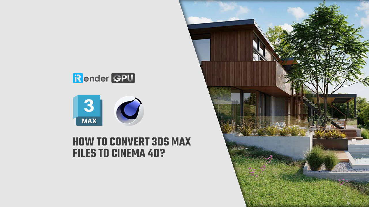 How to Convert 3ds Max Files to Cinema 4D? | 3ds Max Render Farm