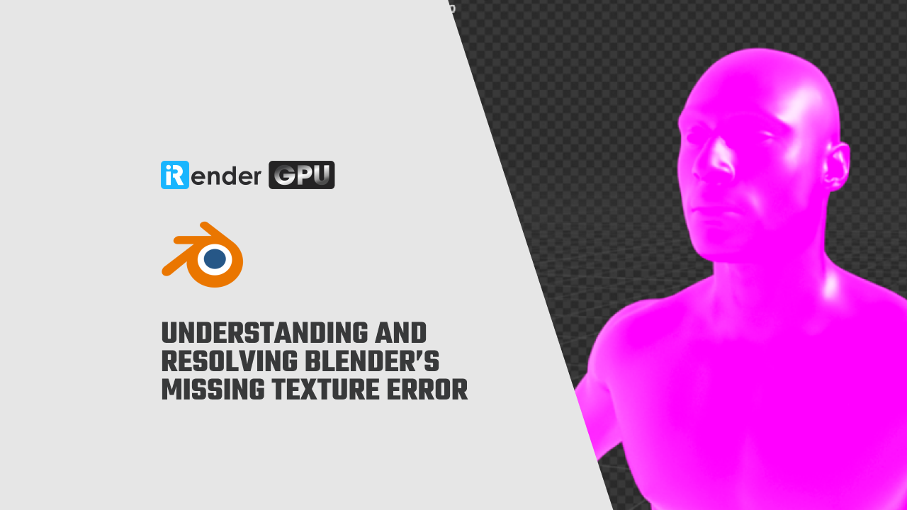 Understanding and Resolving Blender’s Missing Texture Error | iRender
