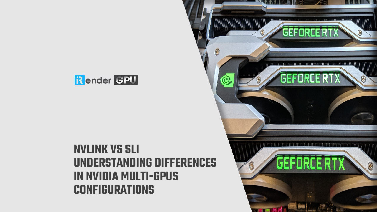 NVLink vs SLI: Understanding the Differences in NVIDIA multi-GPU configurations