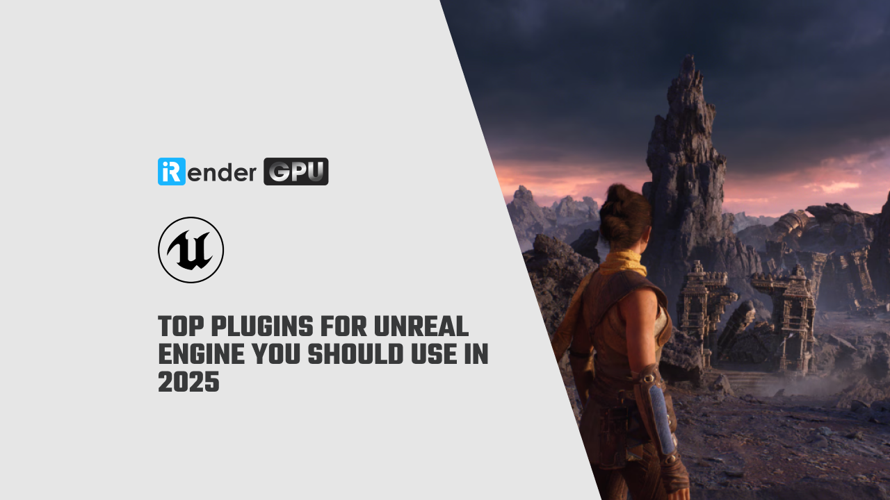 Top Plugins for Unreal Engine You Should Use in 2025 | Unreal Engine Cloud Rendering